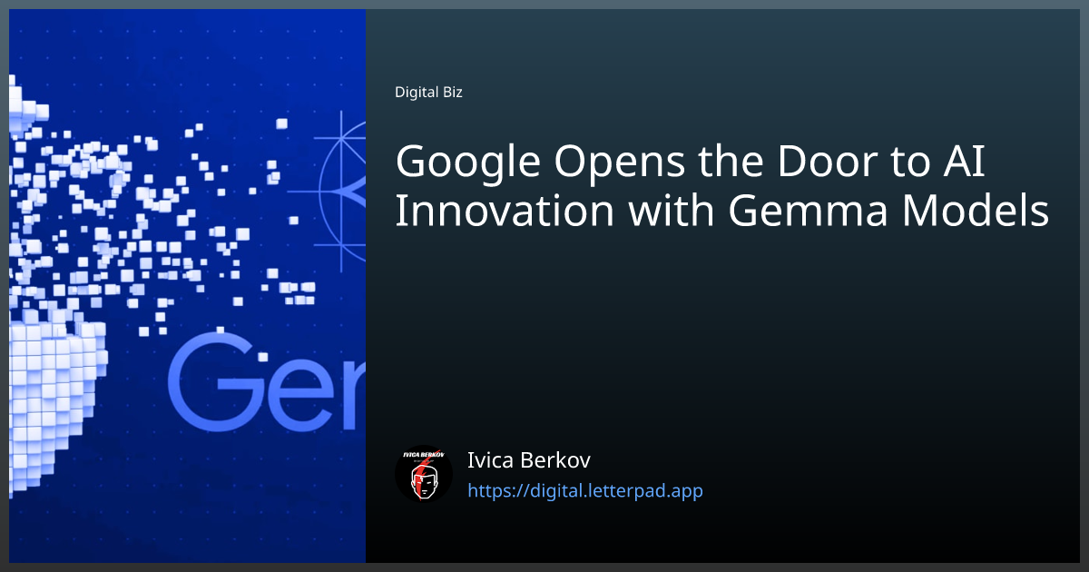 Google Opens the Door to AI Innovation with Gemma Models | by Ivica Berkov