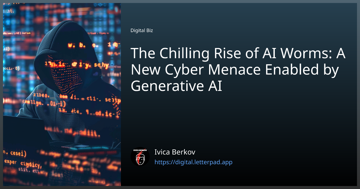 The Chilling Rise of AI Worms: A New Cyber Menace Enabled by Generative AI | by Ivica Berkov